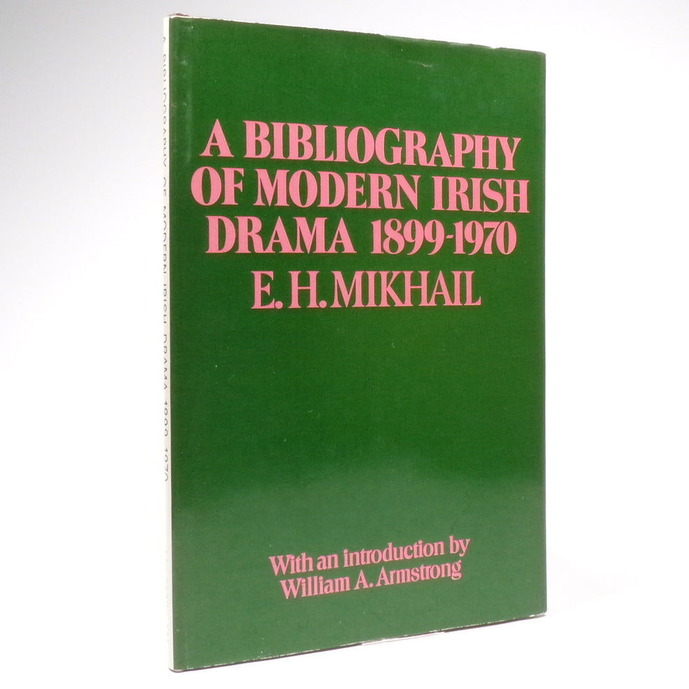 E. H. Mikhail - A Bibliography of Modern Irish Drama 1899-1970 - First – Benedict Wilson Books Ltd